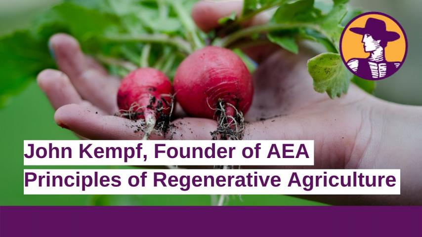 Principles of Regenerative Agriculture | John Kempf, Founder...